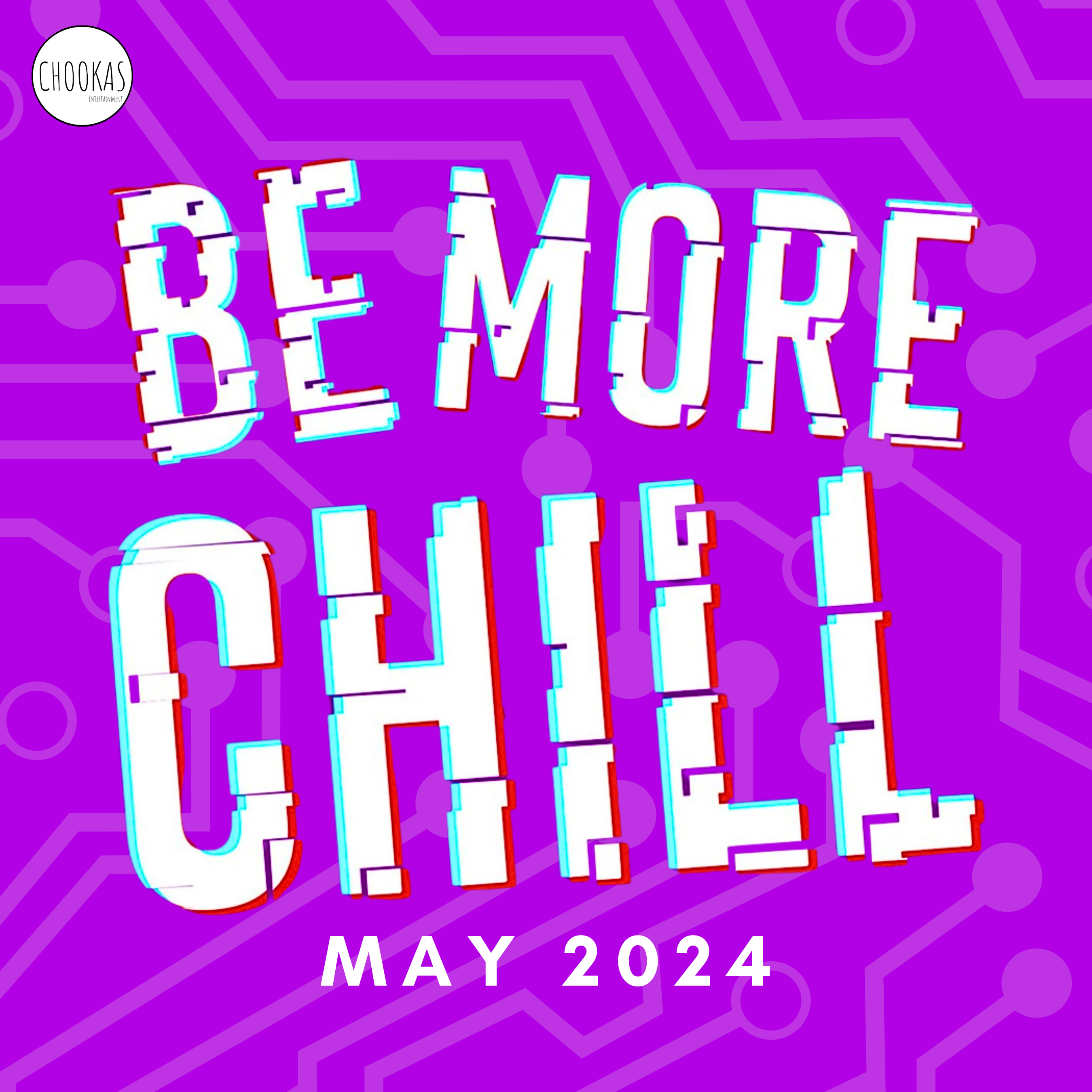BE MORE CHILL presented by Chookas Entertainment | CONDA Inc.