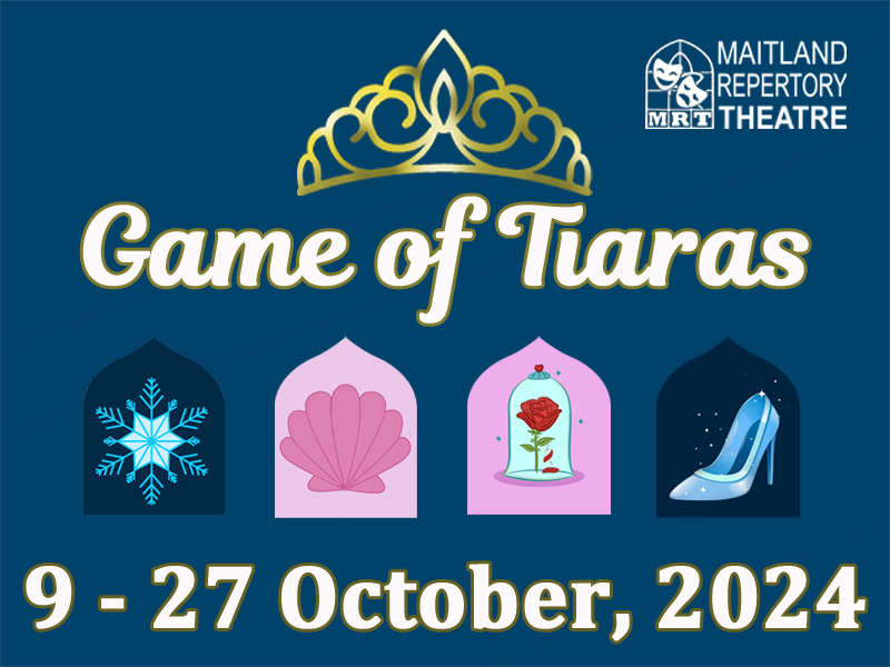 Game of Tiaras presented by Maitland Repertory Theatre | CONDA Inc.